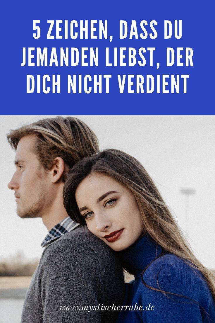 5 Zeichen, dass du jemanden liebst, der dich nicht verdient