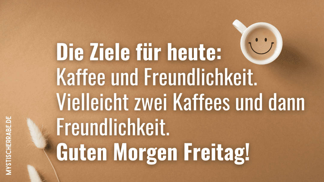 Guten Morgen Freitag, 70 motivierende Zitate