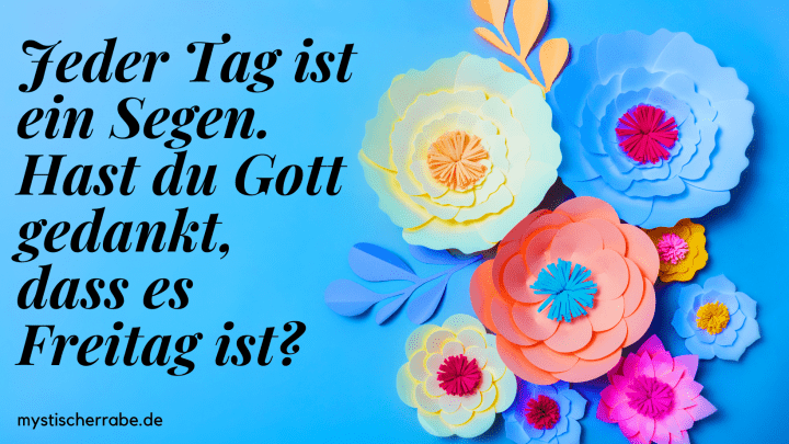 Guten Morgen Freitag, 70 motivierende Zitate