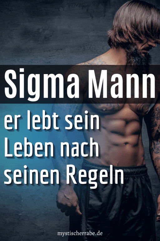 Wer ist ein Sigma Mann? 10 Eigenschaften eines Sigma Mannes