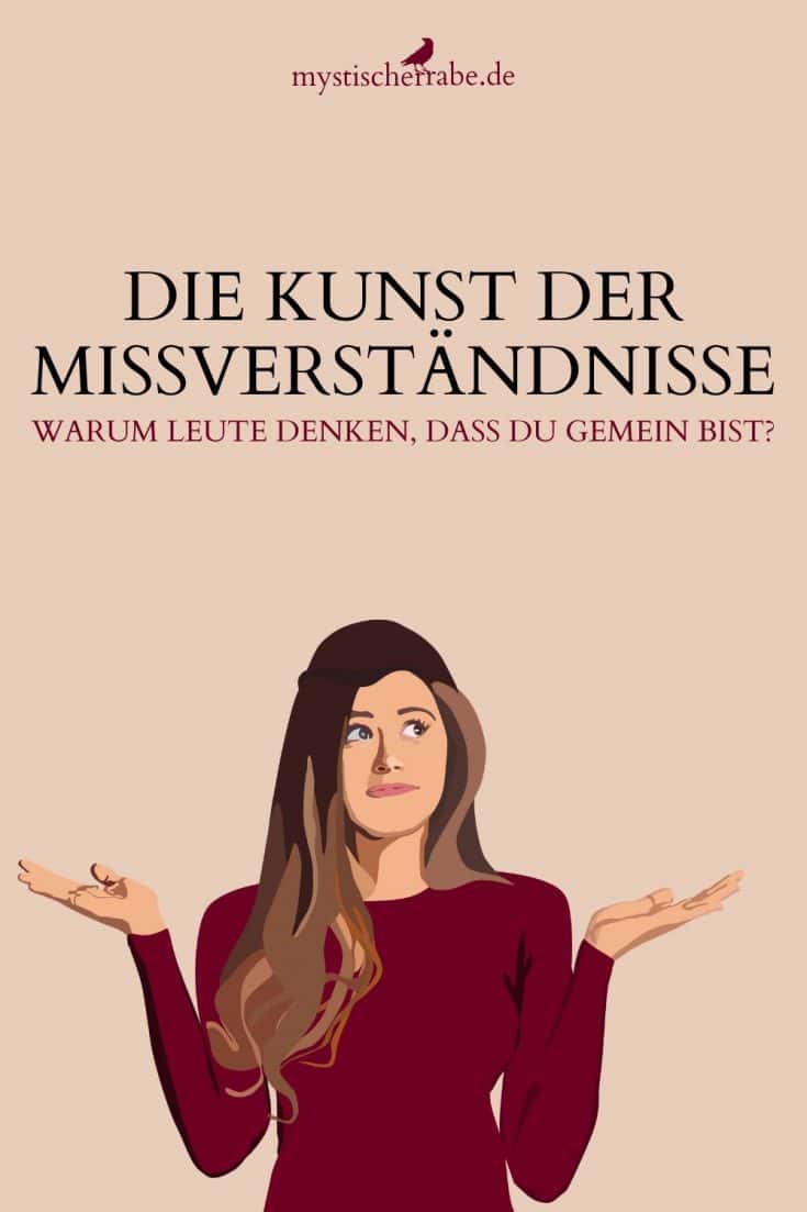 Die Kunst der Missverständnisse: Warum Leute denken, dass du gemein bist?