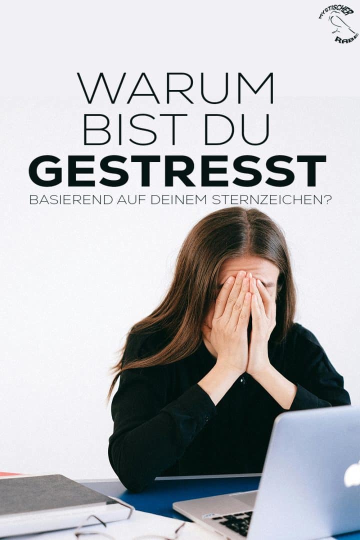 Warum bist du gestresst, basierend auf deinem Sternzeichen? (Teil 1)
