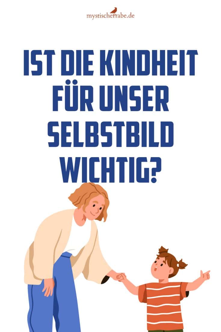 Ist die Kindheit für unser Selbstbild wichtig?