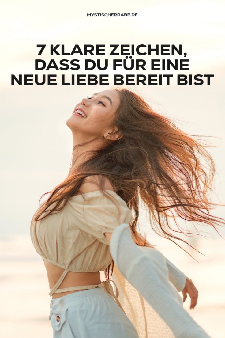 7 klare Zeichen, dass du für eine neue Liebe bereit bist
