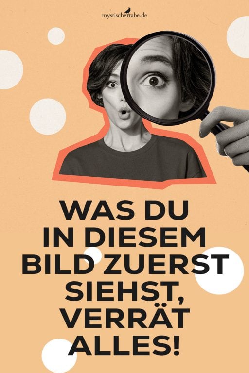 Entdecke deine besten Eigenschaften: Was du in diesem Bild zuerst ...