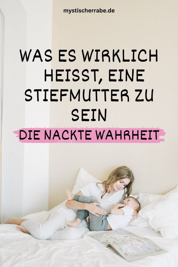 Was es wirklich heißt, eine Stiefmutter zu sein: Die nackte Wahrheit